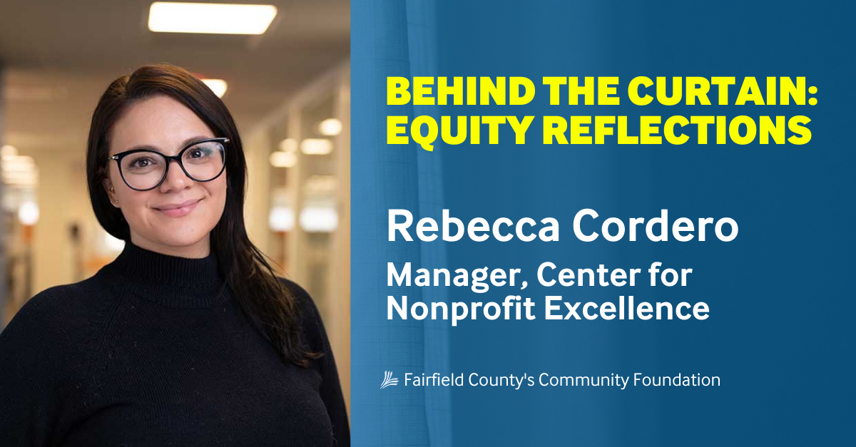 Behind the Curtain: Equity Reflections with Rebecca Cordero - Fairfield County's Community ...